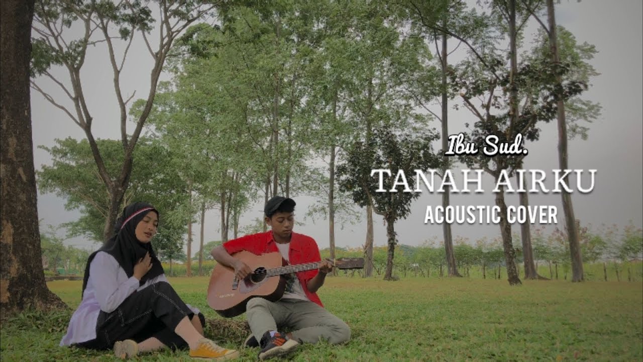 Lagu Nasional | Tanah Airku - Ibu Sud | Cover Acoustic - YouTube