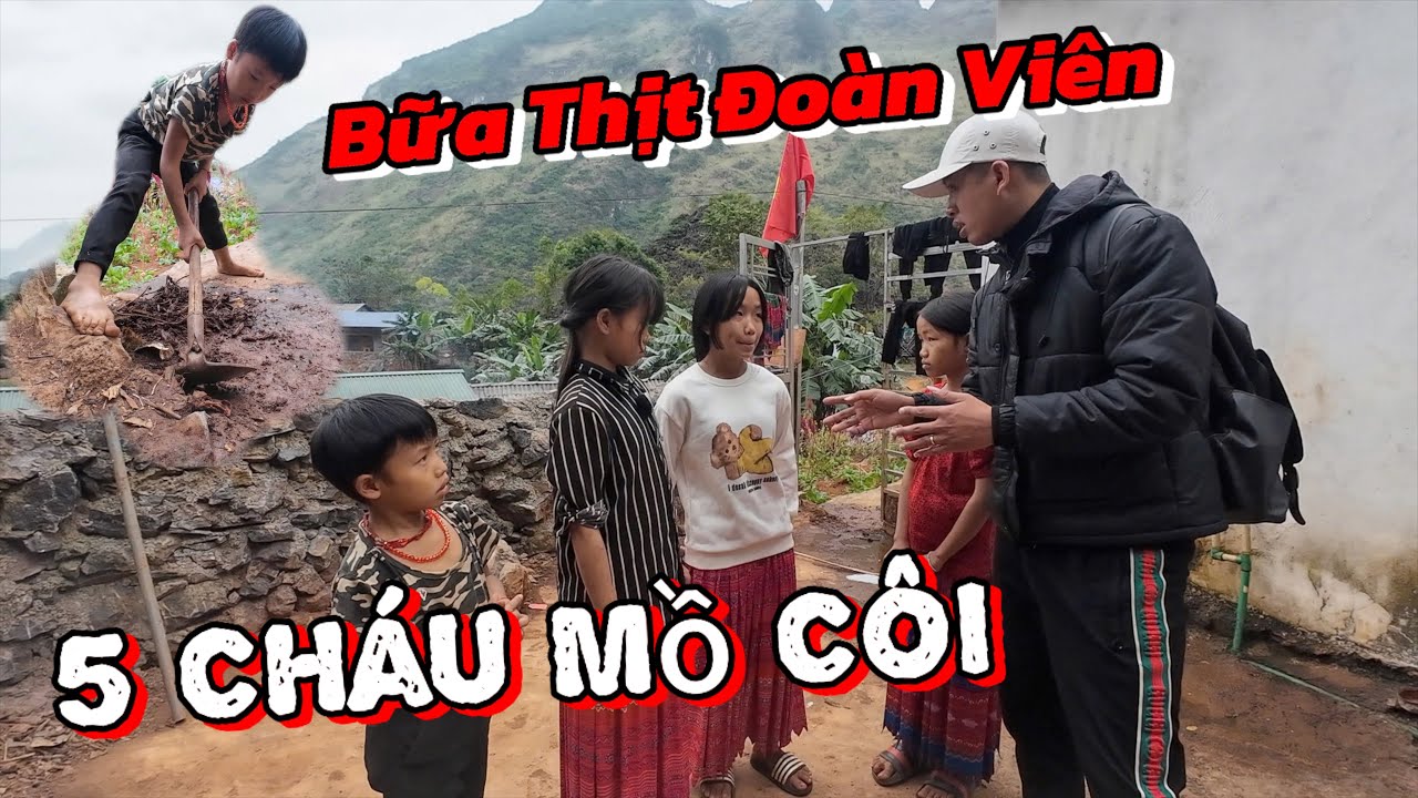 🔴BỮA THỊT ĐOÀN VIÊN CỦA 5 CHÁU MỒ CÔI ! TƯƠNG LAI CÁC BÉ SẼ RA SAO ...
