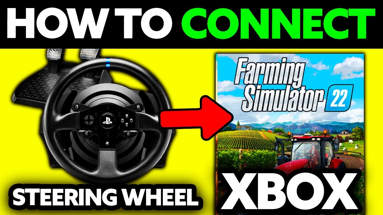 How To Connect Steering Wheel To Farming Simulator 22 XBOX (2025 ...