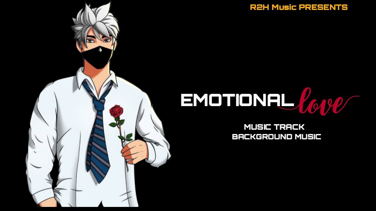 EMOTIONAL LOVE Music Track || R2H Music🔥 || (👉) Background Emotional ...