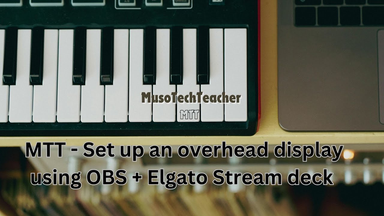 MTT Tip - Set up an overhead display using OBS + Elgato stream deck ...