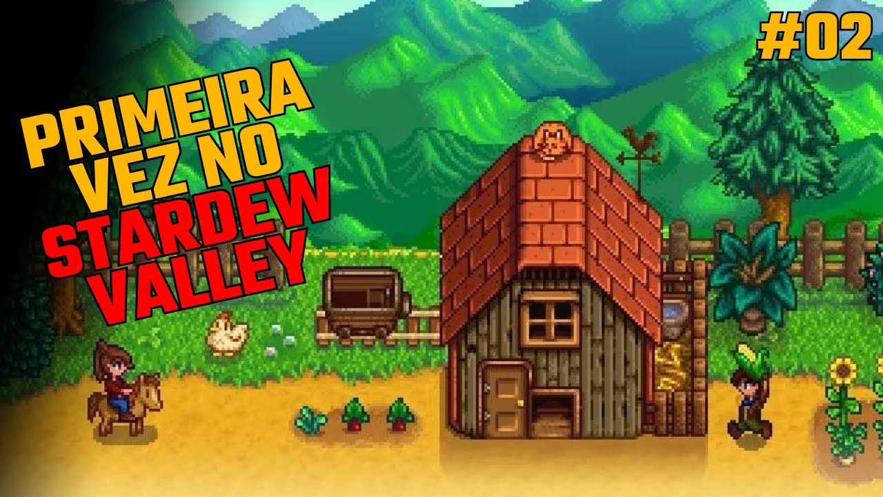PRIMEIRA VEZ JOGANDO - STARDEW VALLEY #02 - YouTube