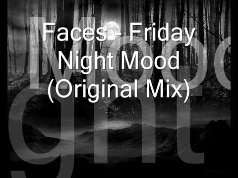 Faces - Friday Night Mood (Original Mix) - YouTube