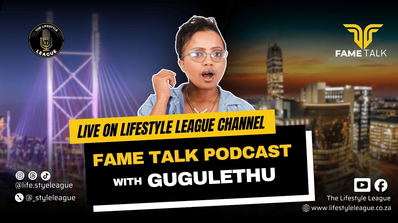 FAME TALK WITH GUGLA | BREAKING MZANSI STORIES FROM POLITICS TO POP ...