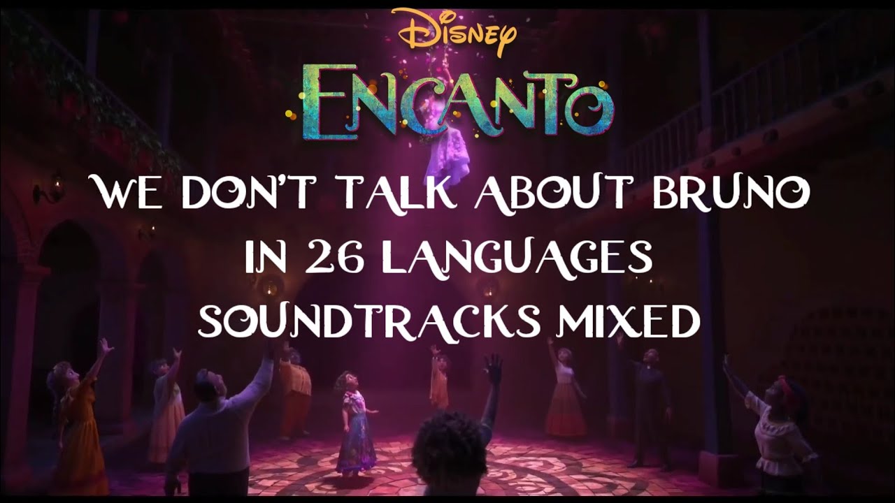 Encanto - We Don't Talk About Bruno (In 26 Languages) *Soundtracks ...