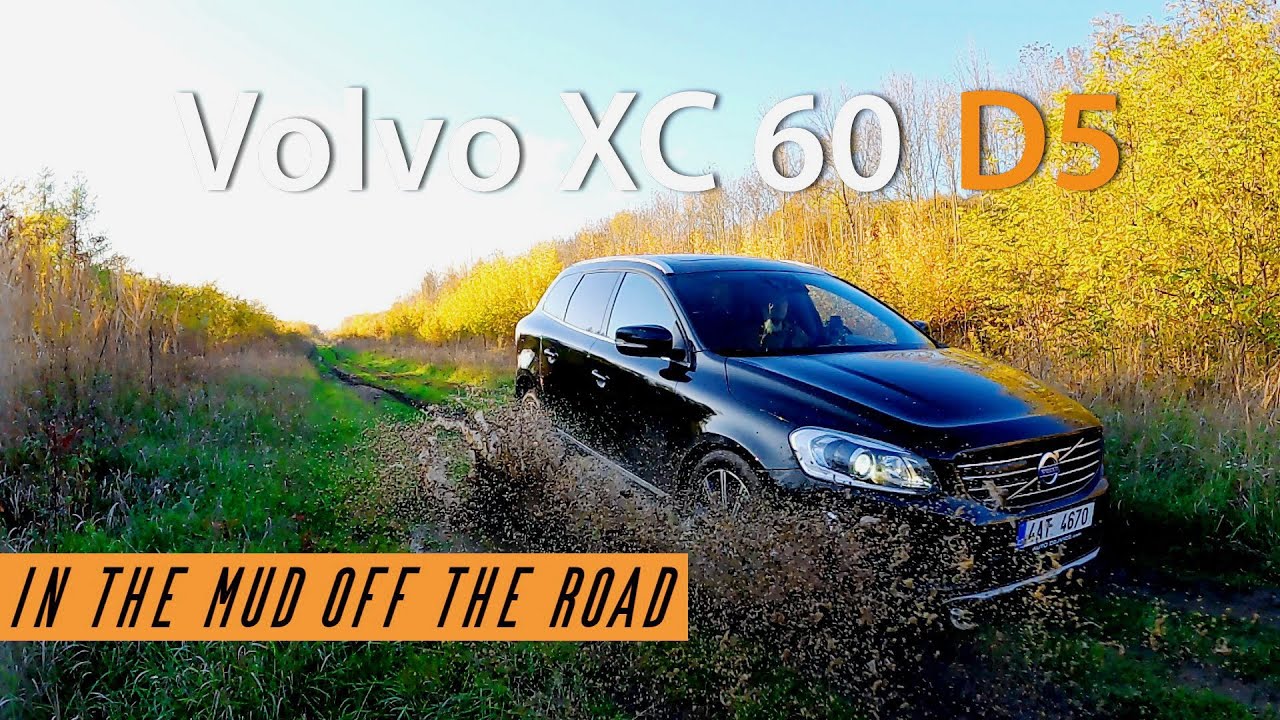 Volvo XC 60 D5 * In the mud off the road * - YouTube