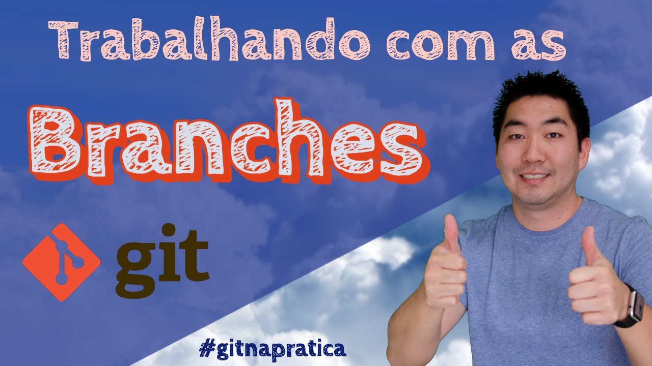 Git na Prática #04 - Trabalhando com Branches no Git - YouTube