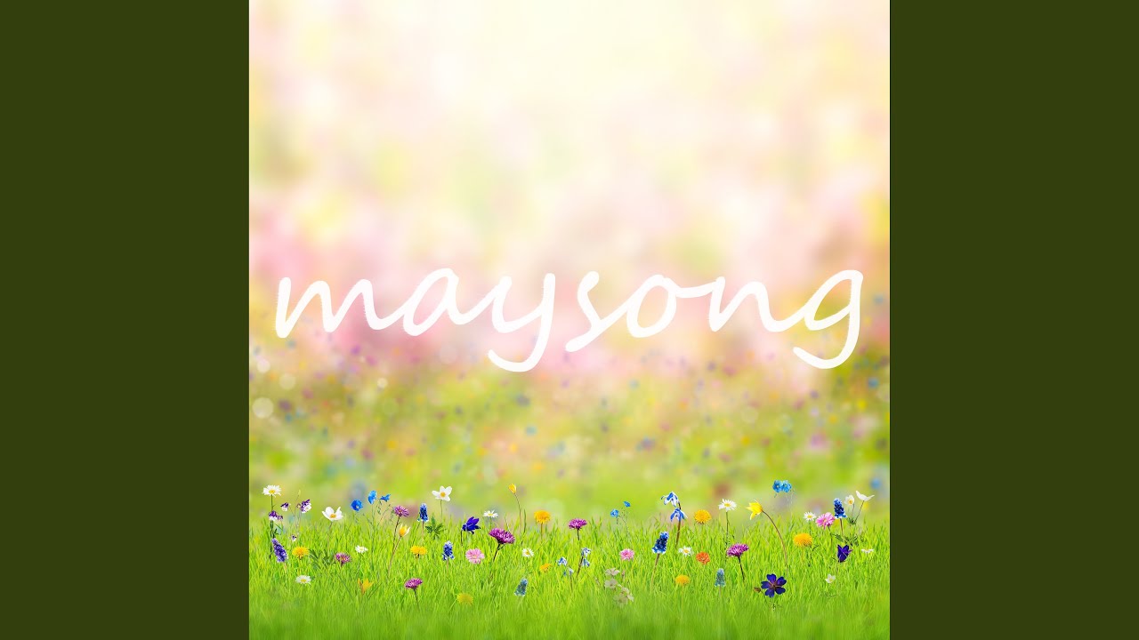 MAY SONG Part1 - YouTube