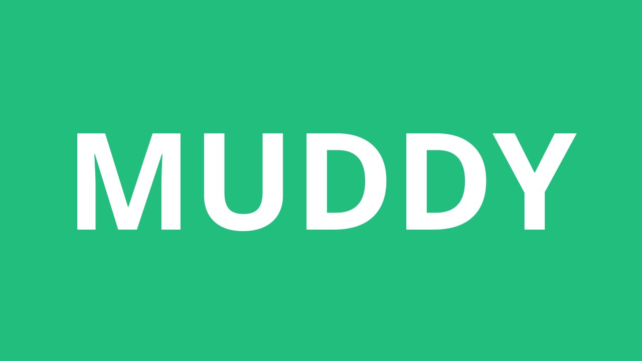 How To Pronounce Muddy - Pronunciation Academy - YouTube