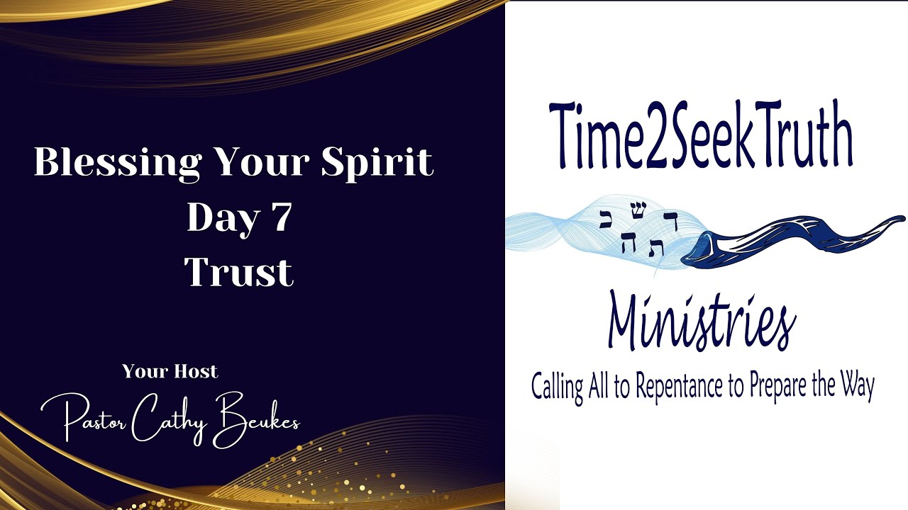 Day 7 Blessing Your Spirit Trust - YouTube