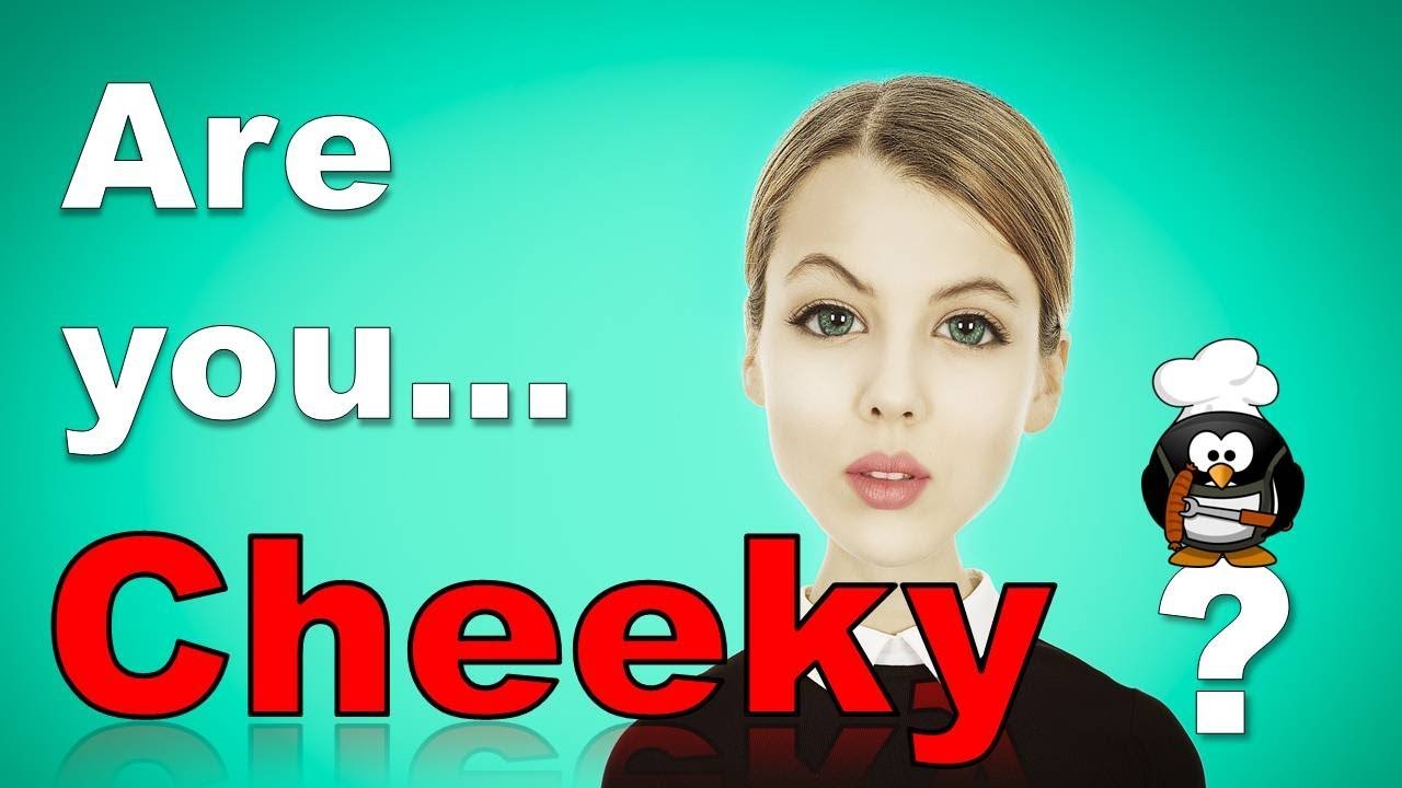 What Does Cheeky Mean Buntips what-does-cheeky-mean-buntips