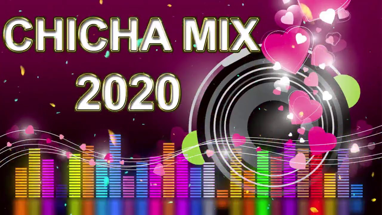 CHICHA MIX 2020 REMIX MUSICA NACIONAL VIEJITAS PERO ALAJAS Made in ...
