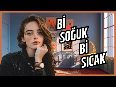 Sizden Gelenler | Bir Sıcak Bir Soğuk Davranan Kız