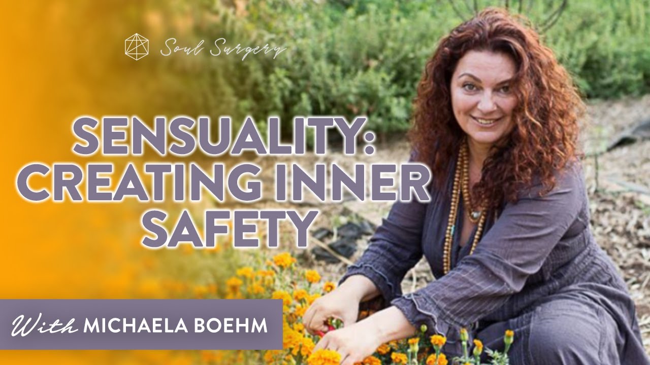 Soul Surgery Podcast Episode 29 - Sensuality: Creating Inner Safety ...