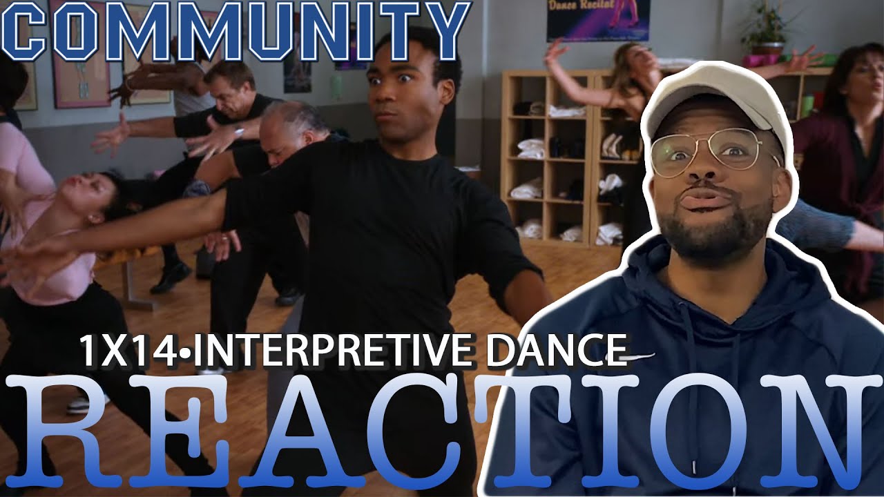 Community REACTION 1x14 Interpretive Dance - YouTube
