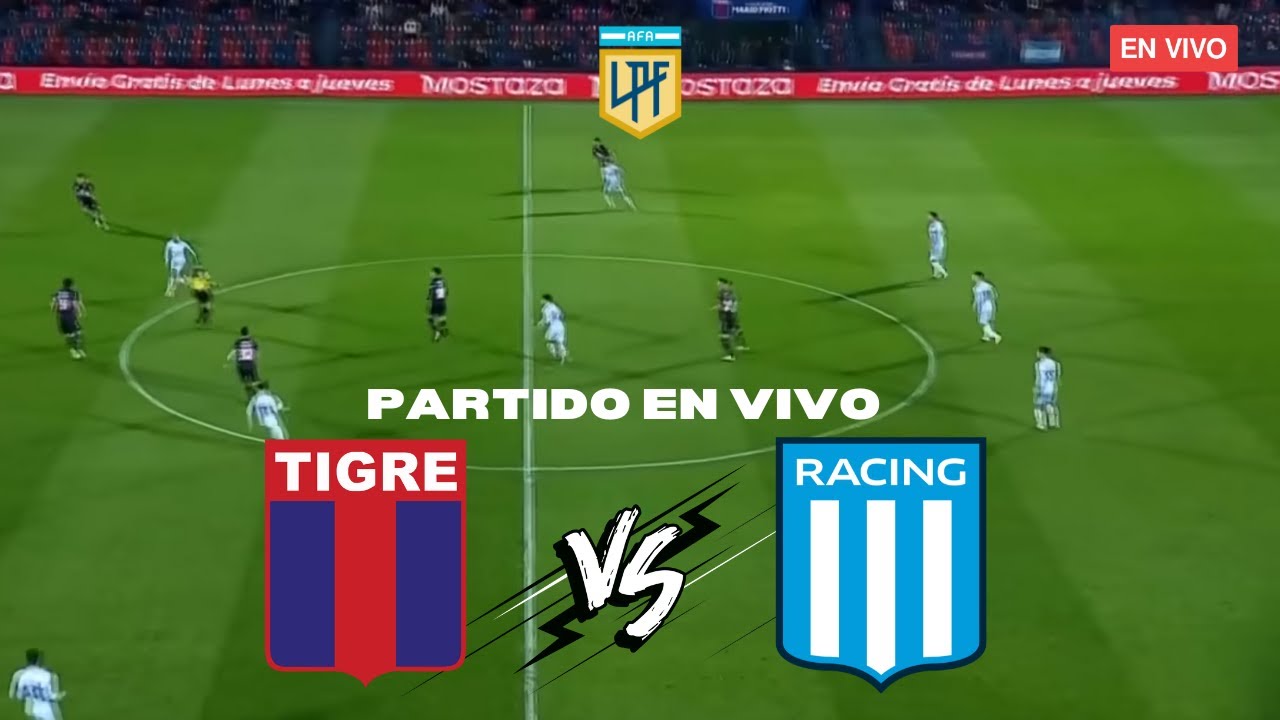 🔴 TIGRE VS RACING CLUB | LPF 2024 - Fecha 3 (EN VIVO) - YouTube