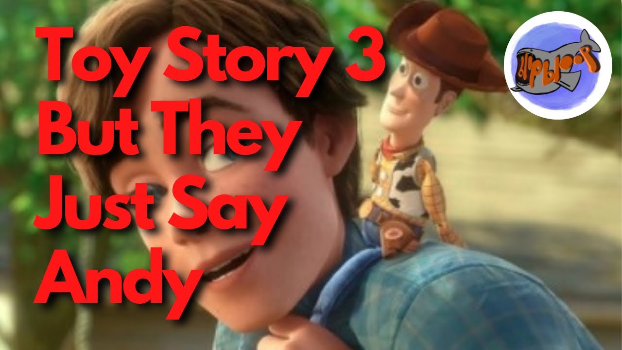 Toy Story 3 But They Just Say Andy - YouTube
