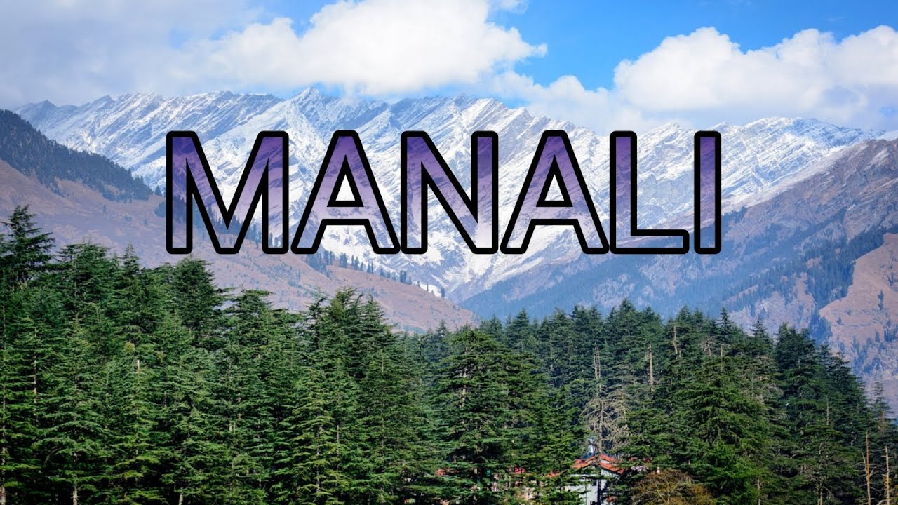 Amazing Facts About Manali: Explore India’s Breathtaking Hill Station ...