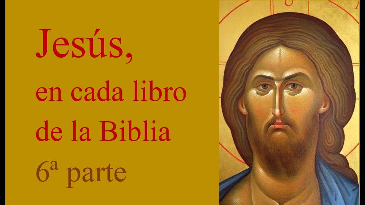 54 Jesús en cada libro de la Biblia 6ª parte - YouTube