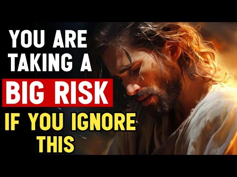 🔴 GOD SAID: "YOU ARE TAKING A BIG RISK IF YOU IGNORE THIS" I Jesus ...