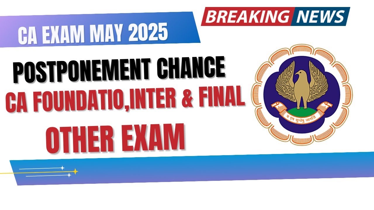 CA Exam May 2025 Postponement Chance due to other Exams - YouTube