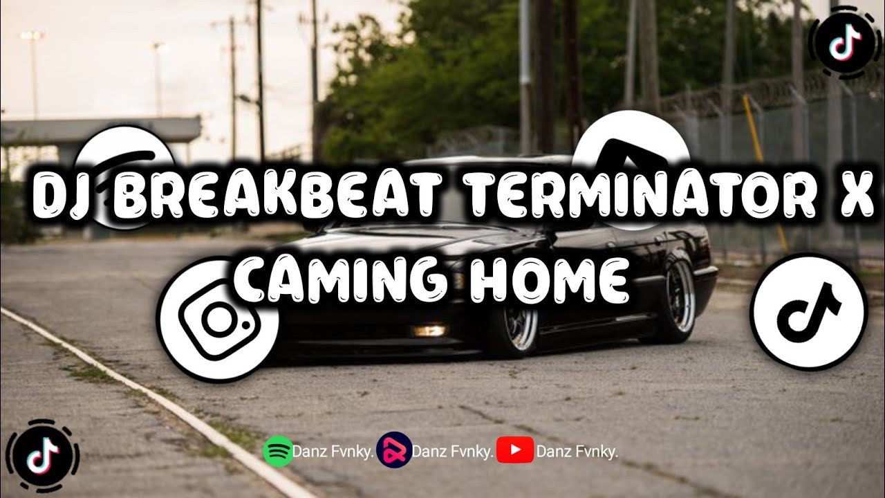 DJ BREAKBEAT TERMINATOR X CAMING HOME ( SLOWED & REVERB ) - YouTube
