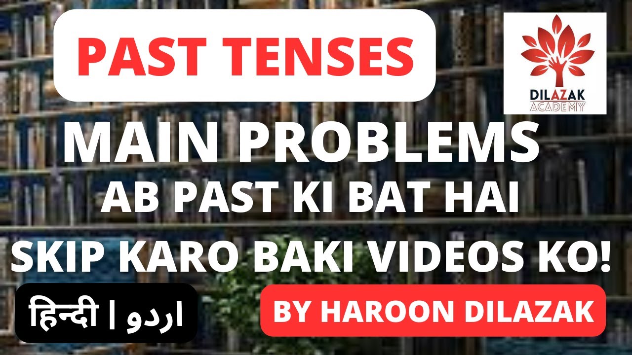 PAST TENSE | 4 TYPES OF PAST TENSE | اردو | हिन्दी | TENSES BY DILAZAK ...