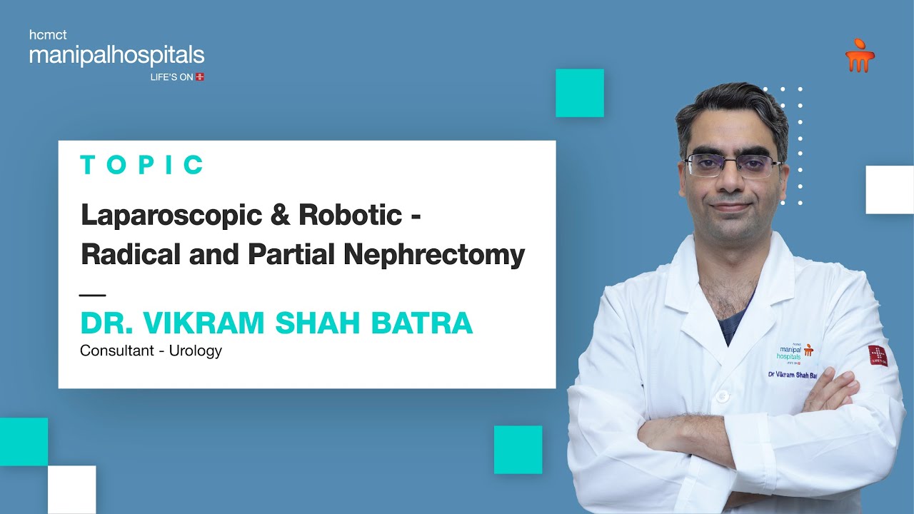 Laparoscopic & Robotic - Radical & Partial Nephrectomy | Dr. Vikram Shah Batra | MH Delhi - YouTube