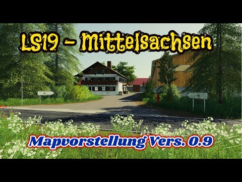 LS19 🌻 MITTELSACHSEN 🌳 [ Vers. 0.9] 🌲 Mapvorstellung (DE) - YouTube