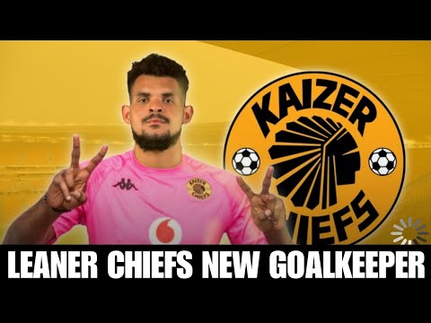 🚨BREAKING: Kaizer Chiefs confirmed to sign goalkeeper Ronaldo Leaner ...