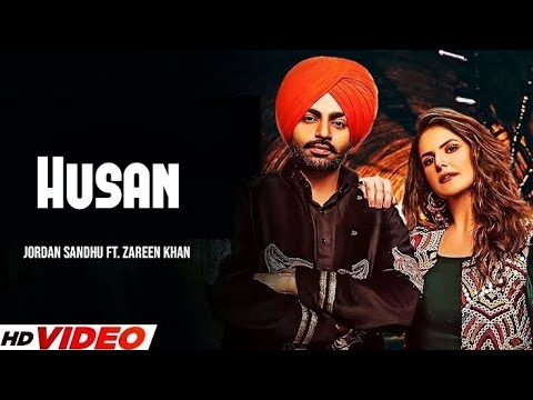 Husan : Jordan sandu ft. Zareen Khan | Punjabi Song 2023 ...