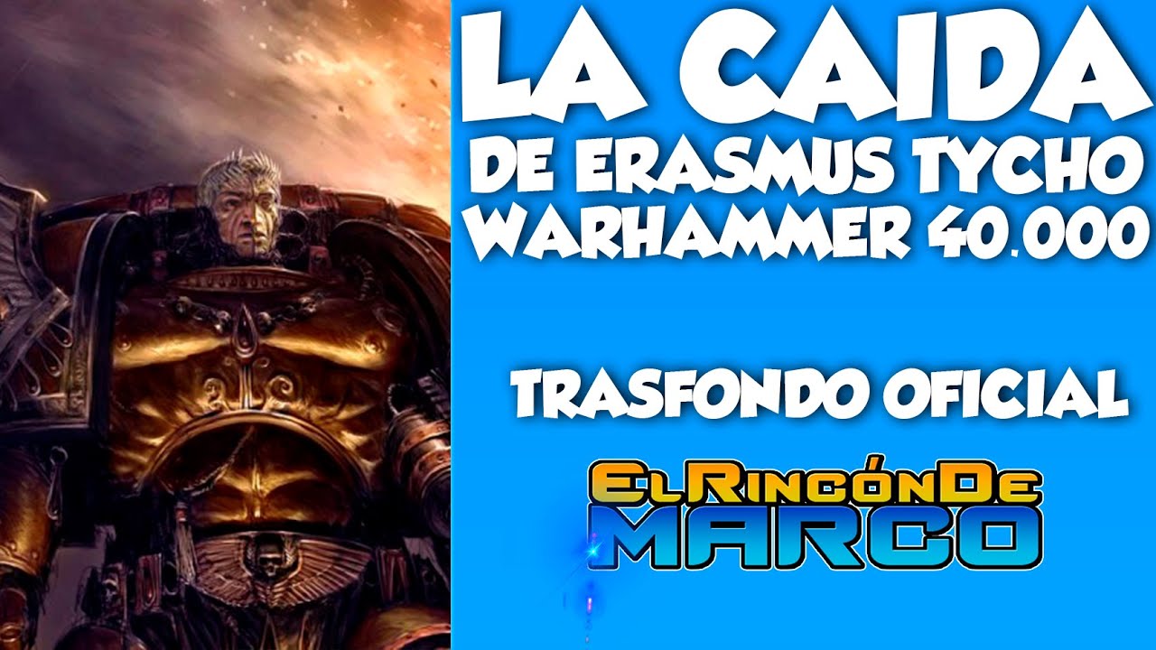 Warhammer 40.000 | La Caída de Erasmus Tycho (LORE/TRASFONDO/HISTORIA ...