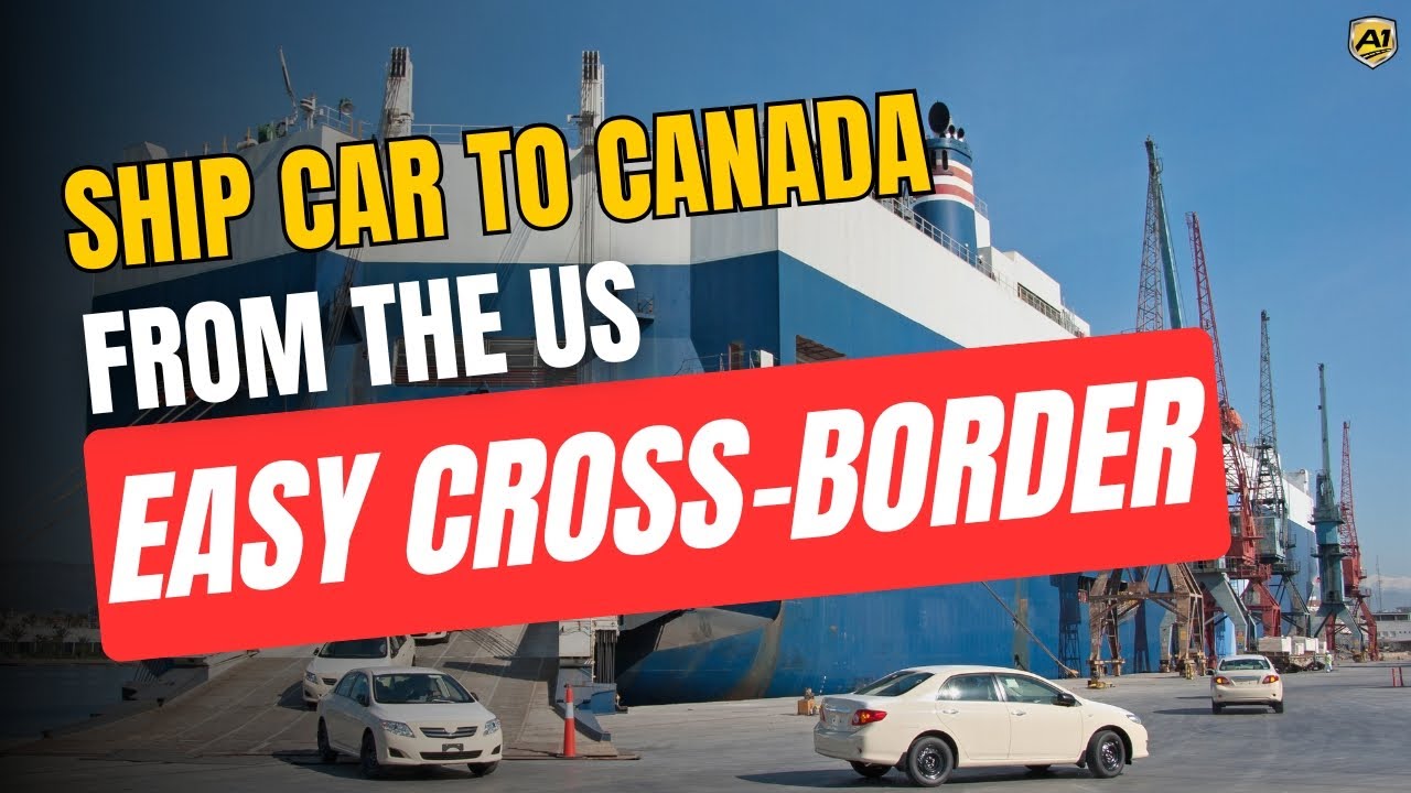 Ship Car to Canada from the US | Easy Cross-Border Auto Transport with ...