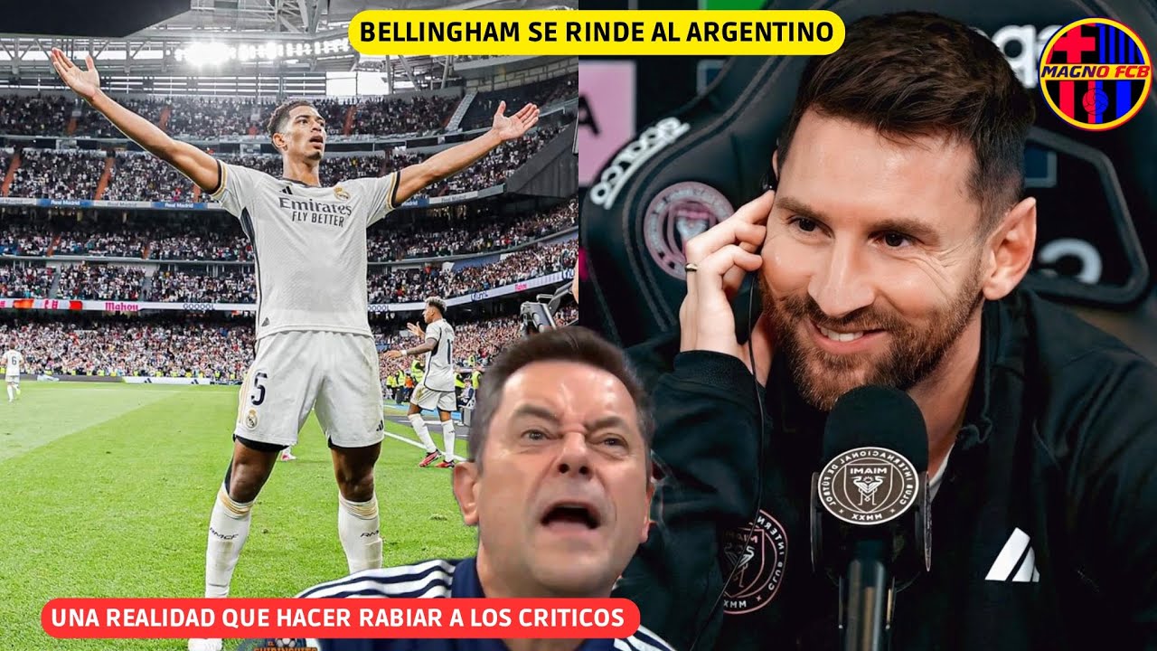 💥 BELLINGHAM SE RINDE ANTE MESSI CON UNA VERDAD QUE EL MADRIDISMO JAMÁS ...
