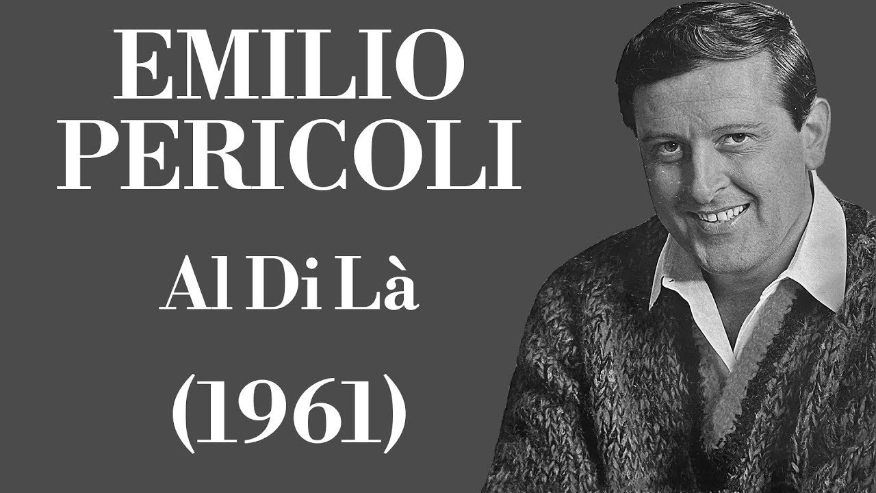 EMILIO PERICOLI - Al Di Là / #أغنية_إيطالية_مترجمة_للعربية - YouTube