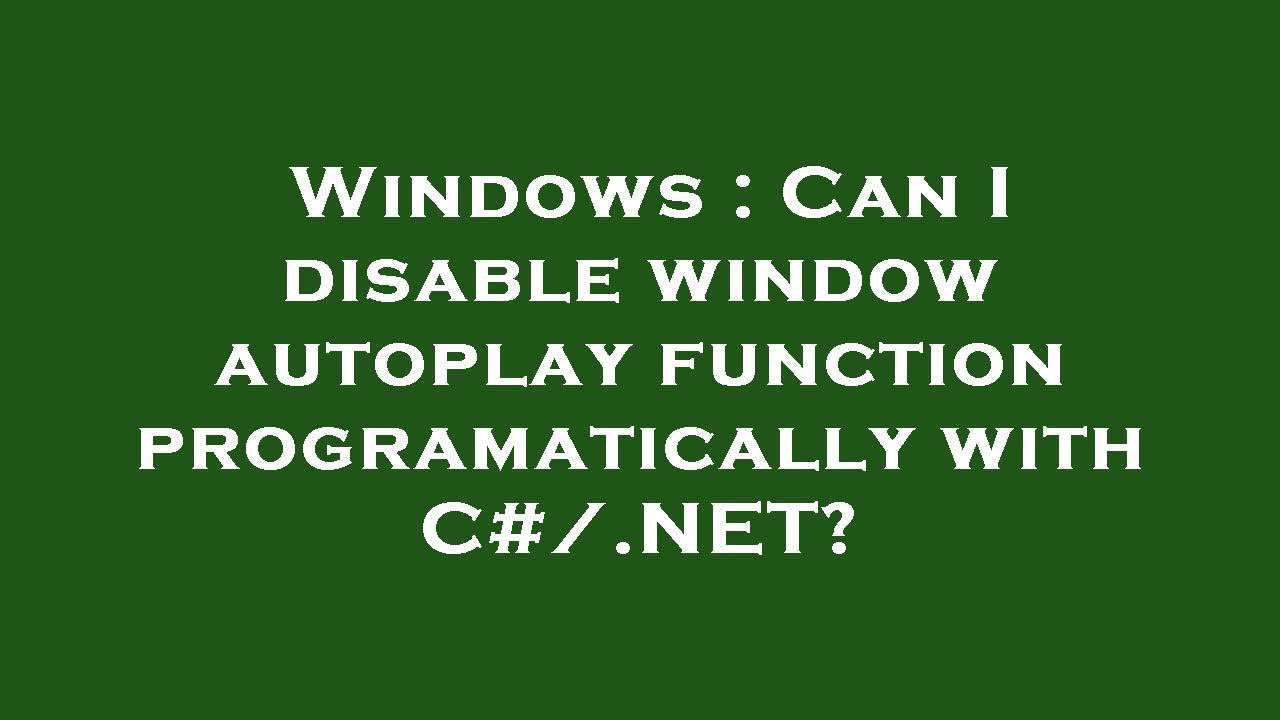 Windows : Can I disable window autoplay function programatically with C#/.NET? - YouTube