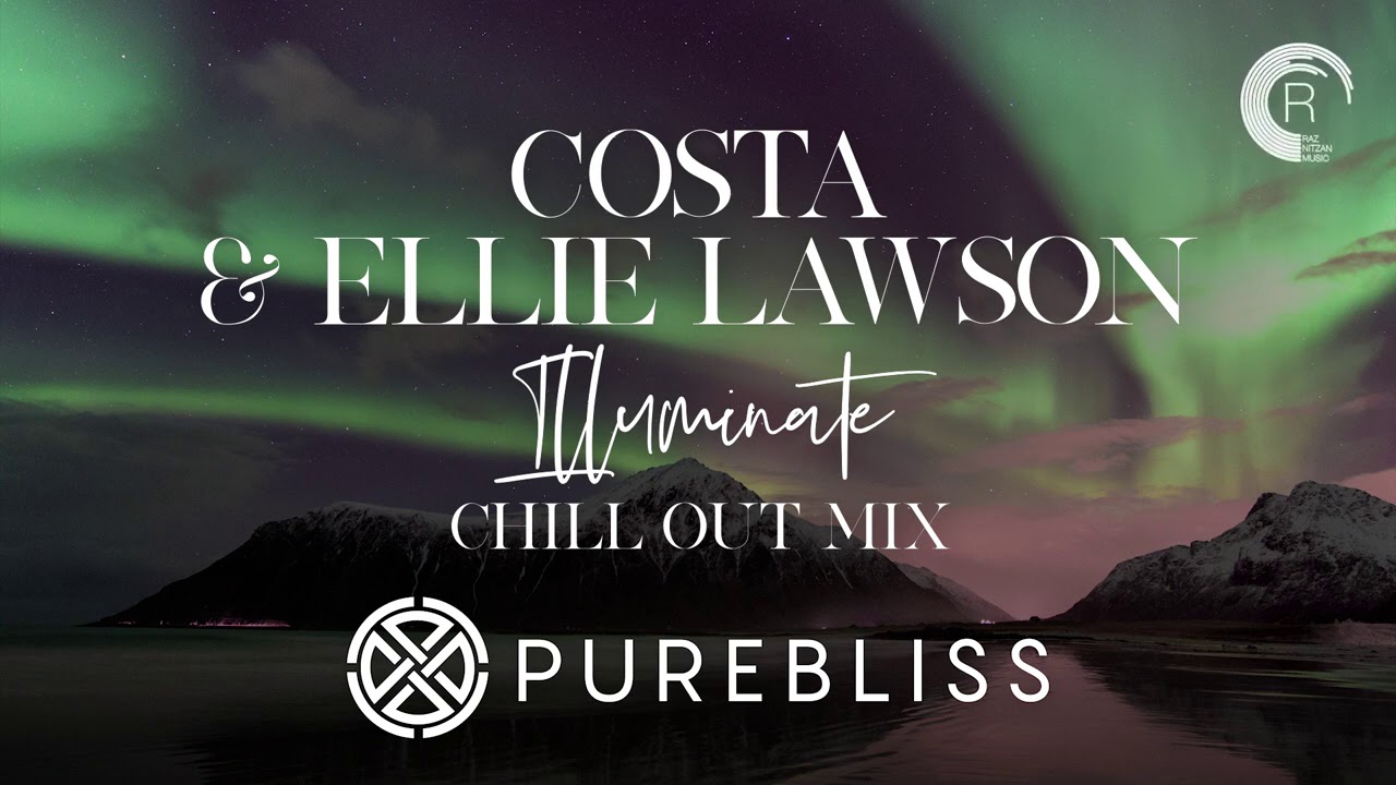 [Sunday Chill Pick] Costa & Ellie Lawson - Illuminate (Chill Out Mix ...