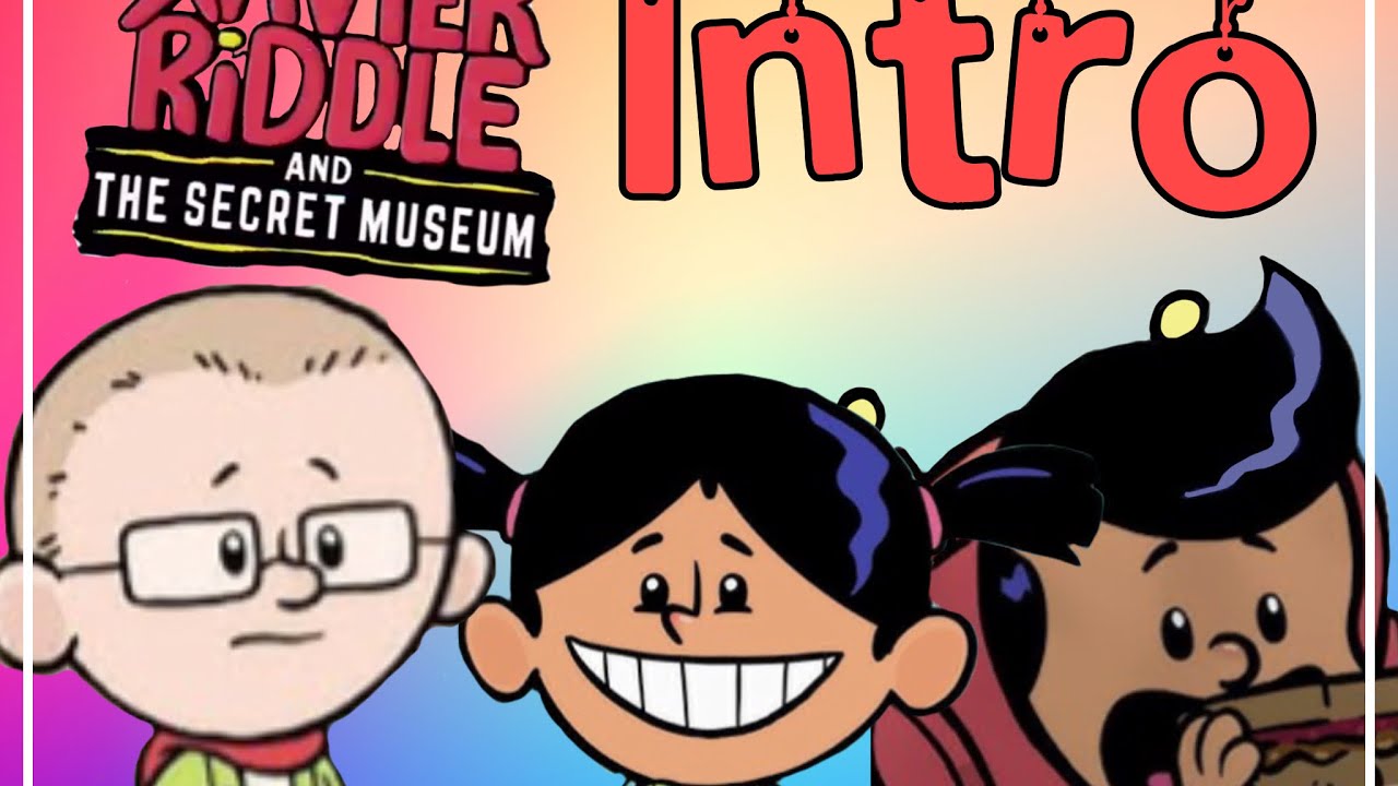 Xavier riddle and the secret museum edited intro| original intro not ...