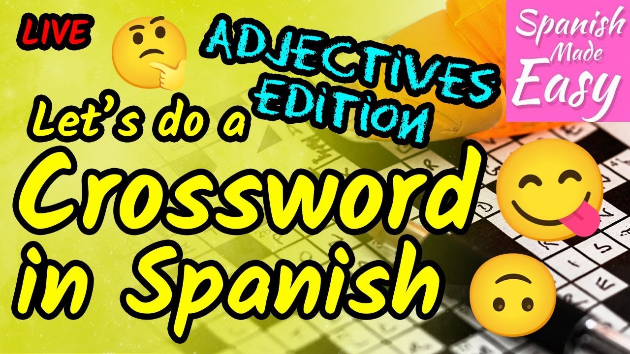 Learn Spanish: ADJECTIVES EDITION, Let's do a Crossword Puzzle in ...