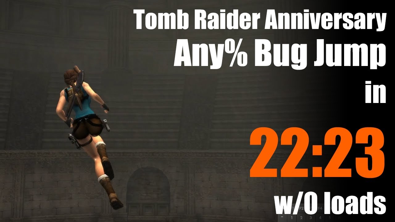 Tomb Raider Anniversary: Any% Bug Jump in 22:23 w/o loads. - YouTube