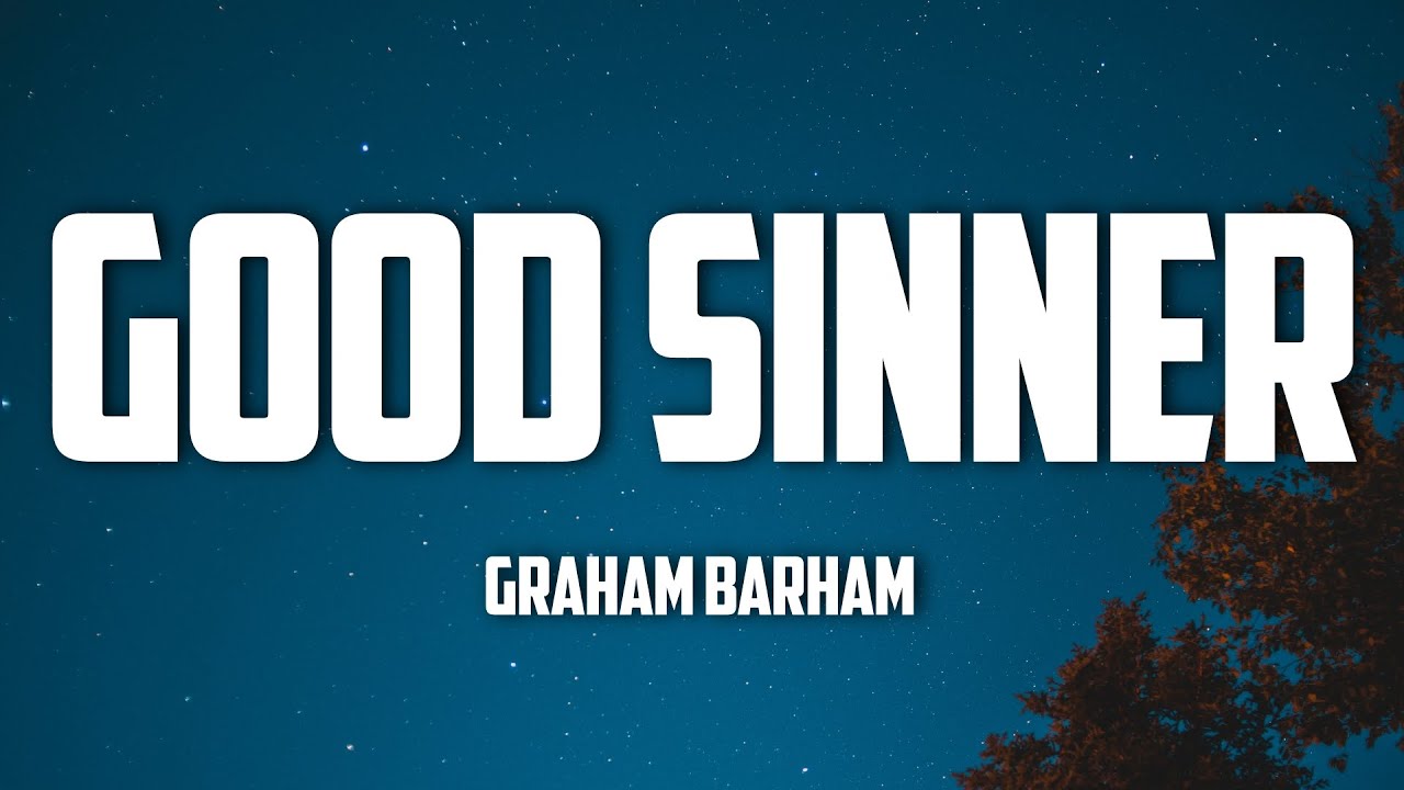 Graham Barham - Good Sinner (Lyrics) - YouTube