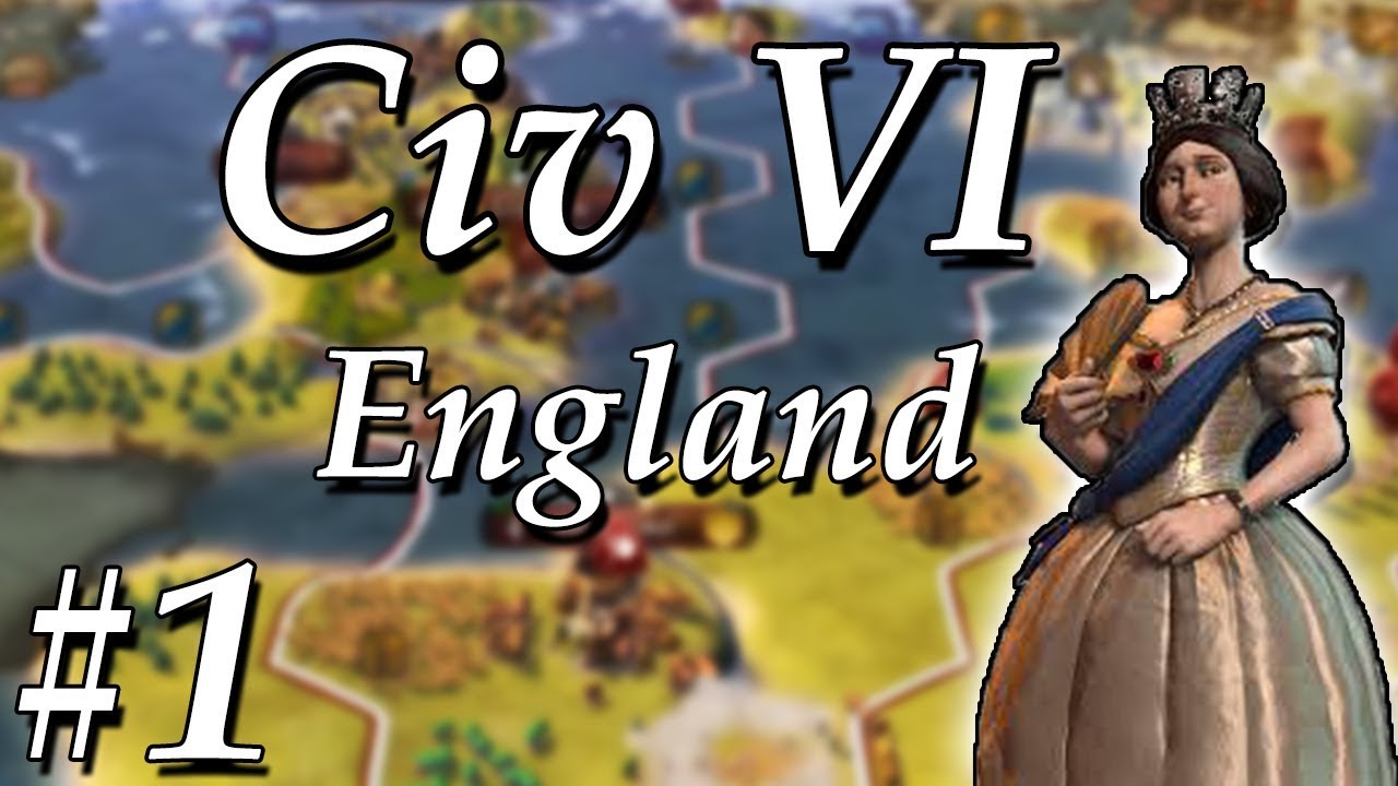 Civilization 6 England Playthrough - Part 1 - YouTube