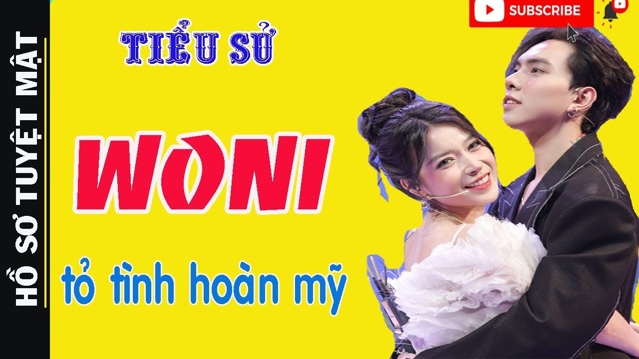 WoNi Tỏ Tình Hoàn Mỹ Là Ai ? Tiểu Sử Nữ Ca Sĩ Xinh Đẹp Ra Về Cùng Vy ...