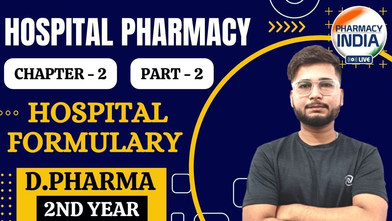 HOSPITAL FORMULARY | HOSPITAL PHARMACY | D.PHARMA | 2 YEAR | CHAPTER ...