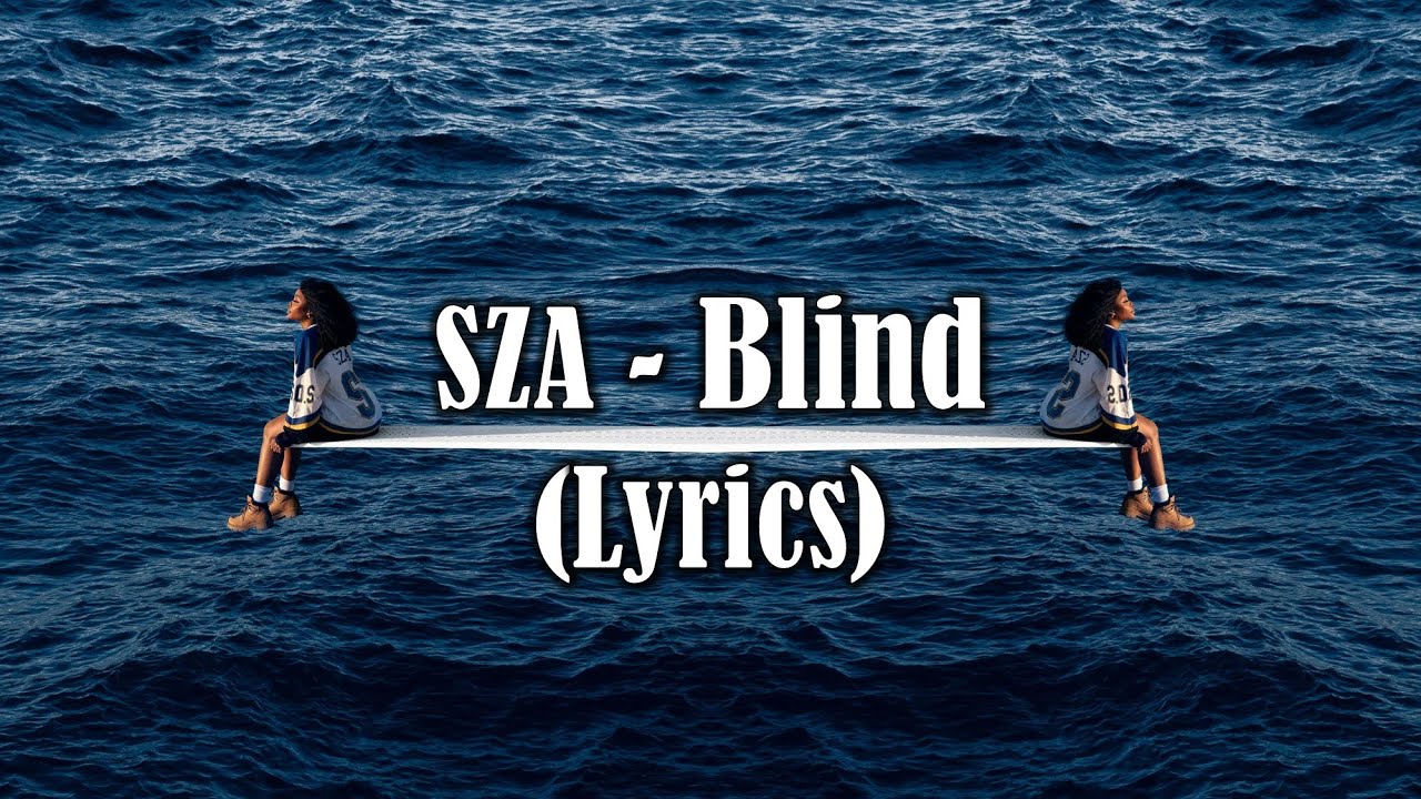 SZA - Blind (Lyrics) - YouTube