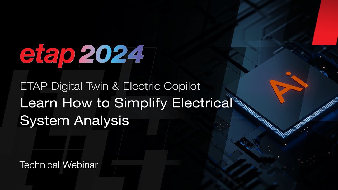 Learn How to Simplify Electrical System Analysis with ETAP Digital Twin ...