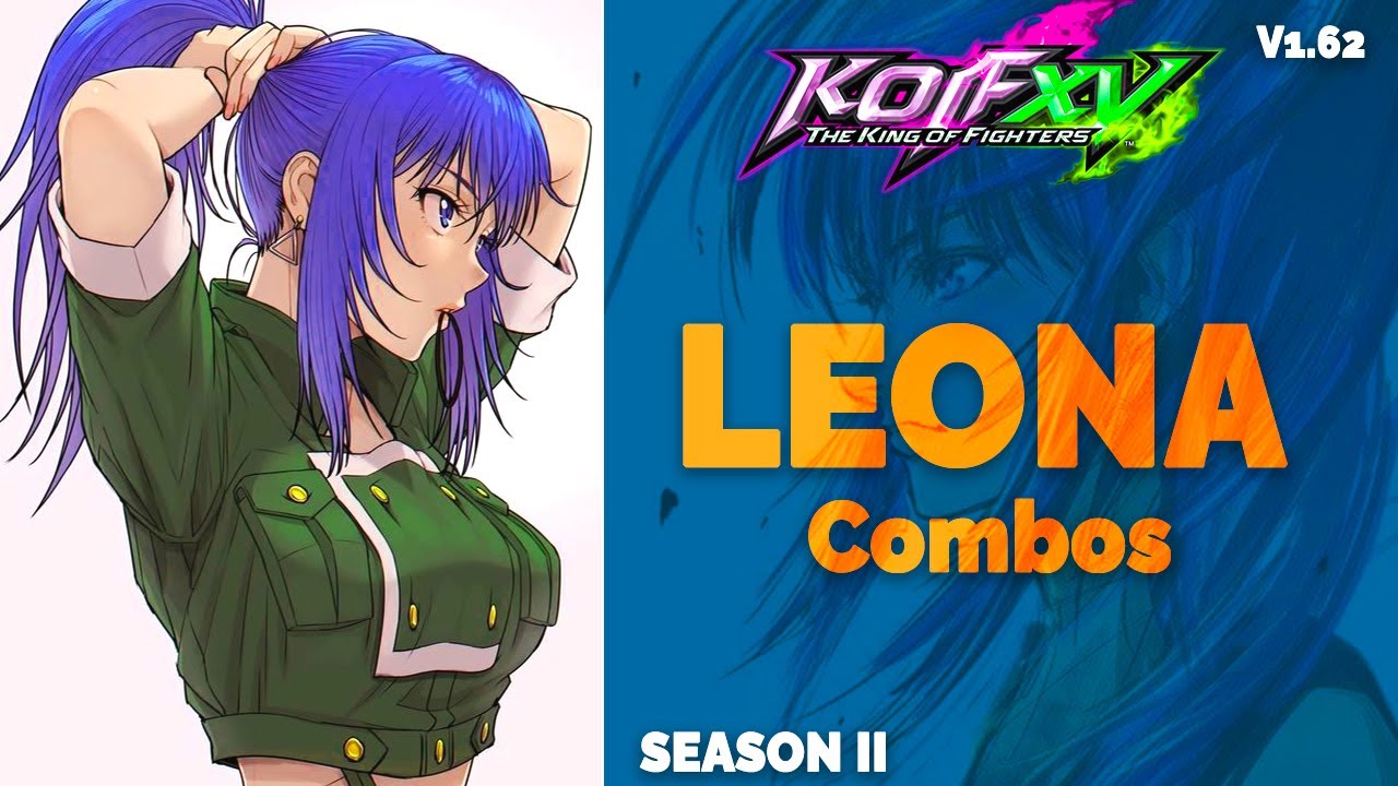 kofxv season 2 - leona all combos v1.62 - YouTube