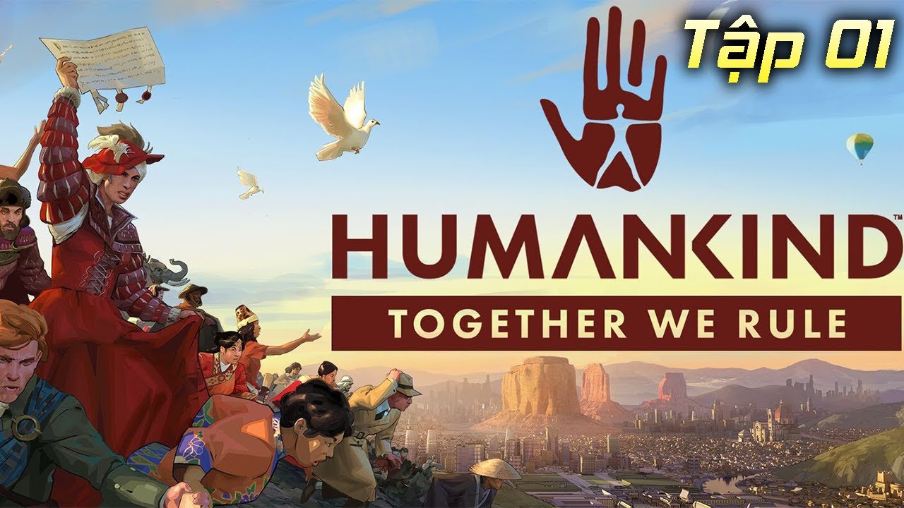 New DLC Together We Rule Expansion Pack | HUMANKIND | Tập 01 | Lâu lâu ...