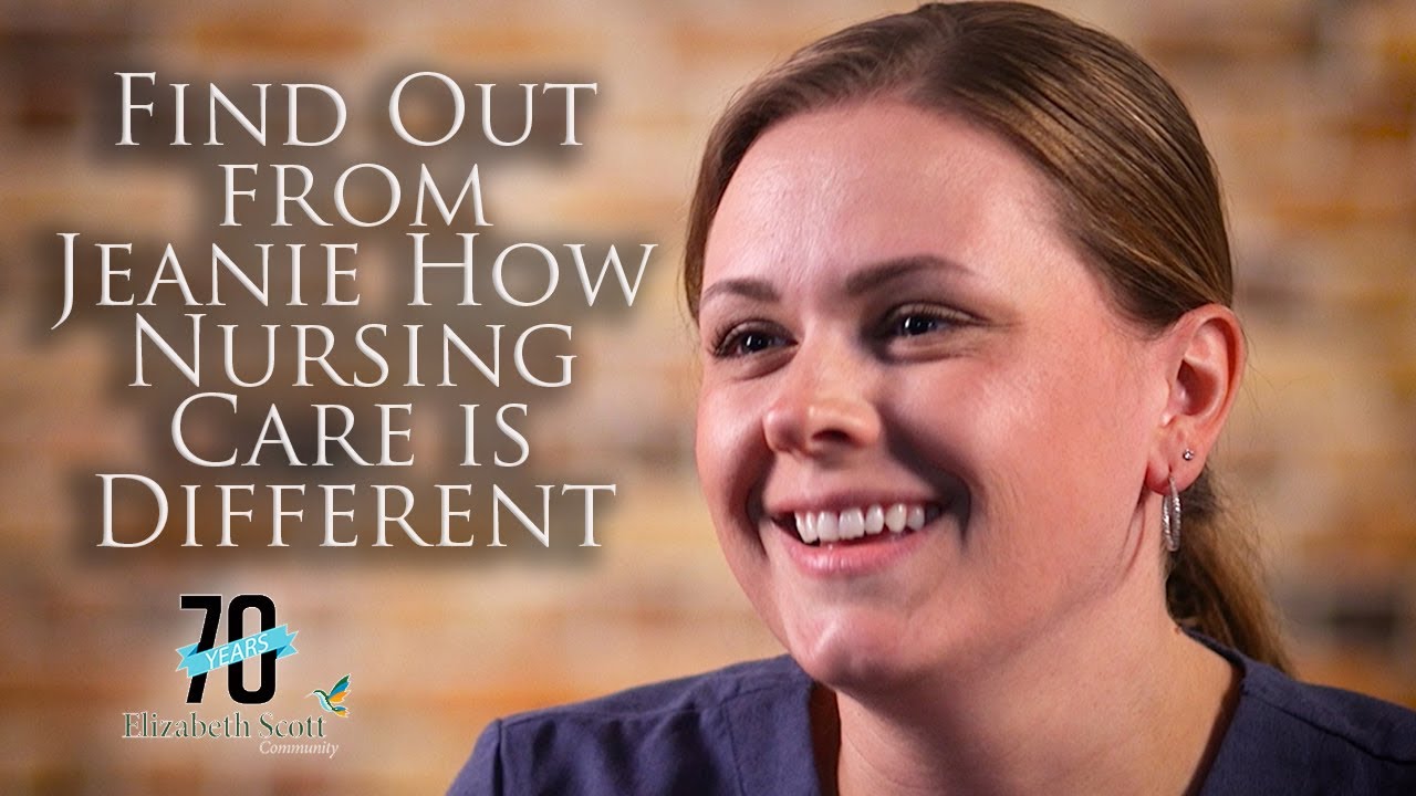 Find Out from Jeanie How Nursing Care is Different - Elizabeth Scott ...