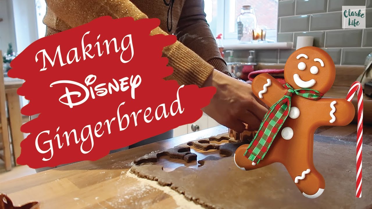 MAKING DISNEY GINGERBREAD | AMAZING GINGERBREAD RECIPE | CLARKE LIFE ...